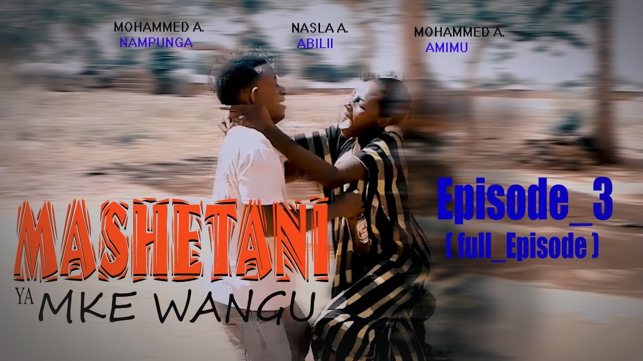 Mashetani ya Mke wangu . Ep_ 3_ [ Full_Episode ] - YouTube