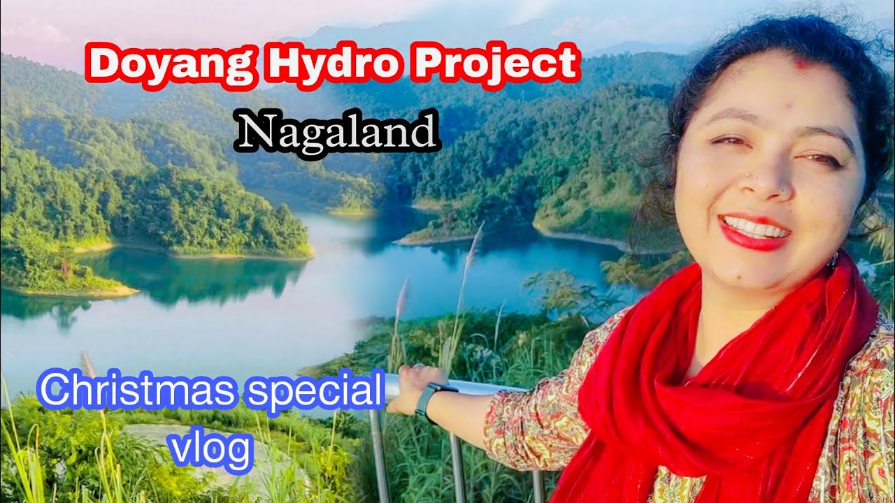 Doyang Hydro Project || Nagaland || Christmas special vlog 😊 - YouTube
