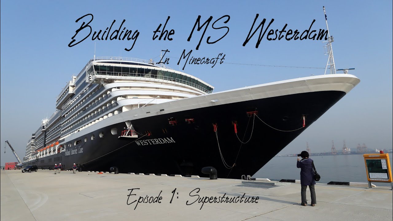 (MC) Building the MS Westerdam in Minecraft!! | Episode 1 ...