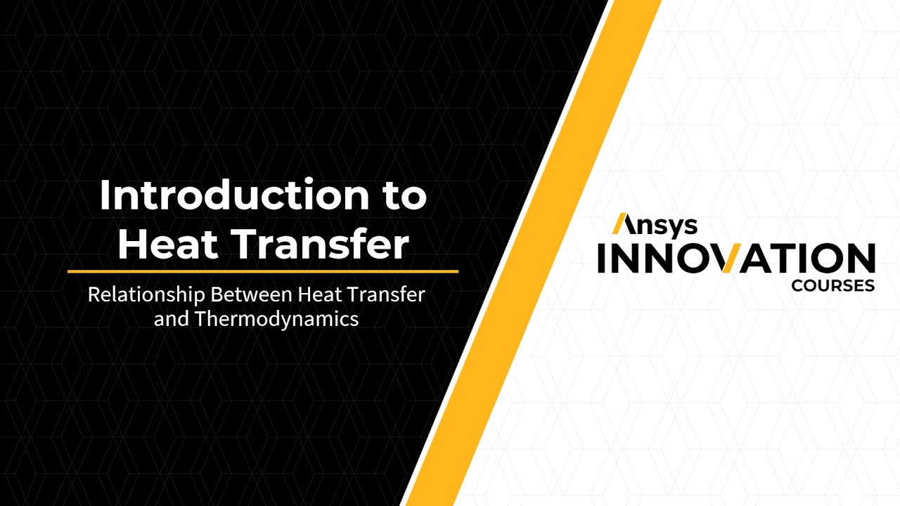 Relationship Between Heat Transfer and Thermodynamics — Lesson 2 - YouTube