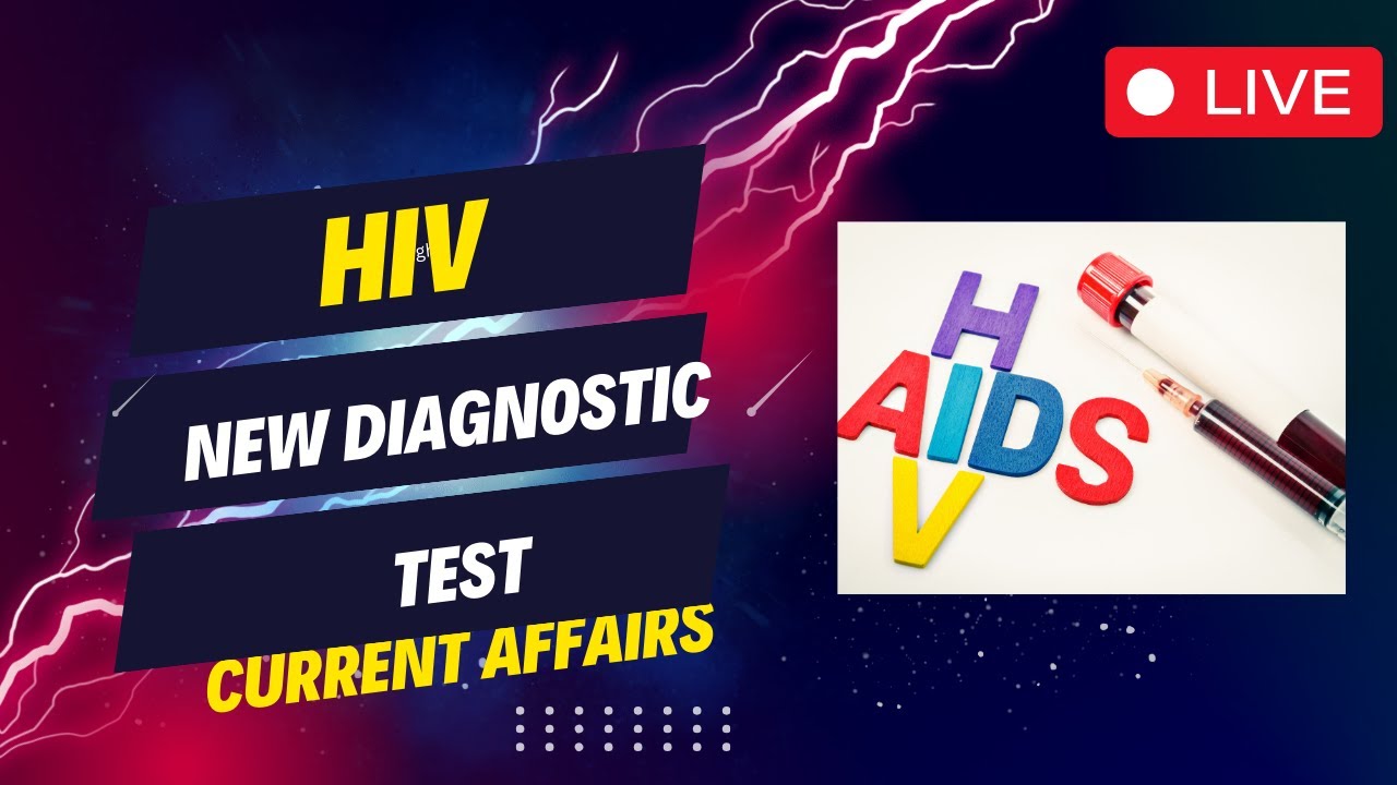#HIV NEW DIAGNOSTIC TEST #CURRENT AFFAIRS#UPSC#2025#IAS#SUBSCRIBE - YouTube