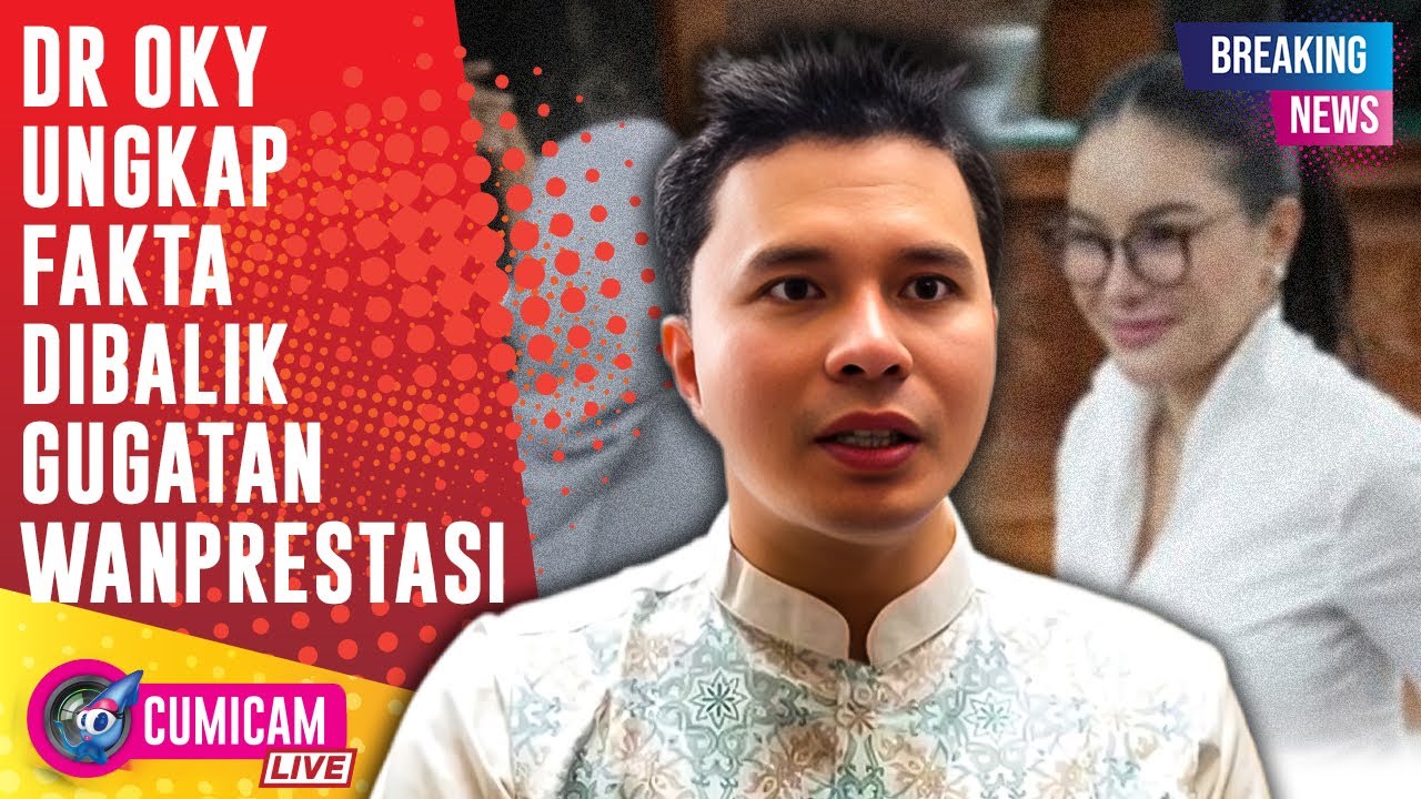 BREAKING NEWS! dr Oky Ungkap Fakta di Balik Gugatan Wanprestasi Rp114 ...