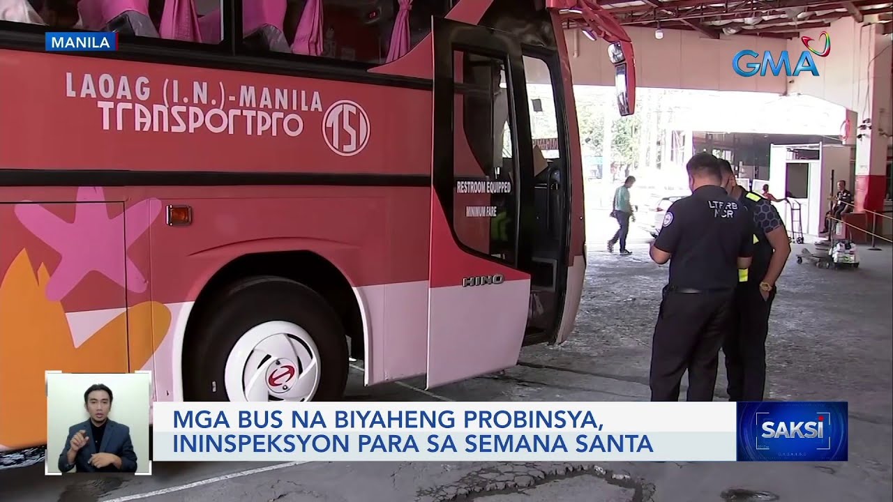 Mga bus na biyaheng probinsya, ininspeksyon para sa Semana Santa ...
