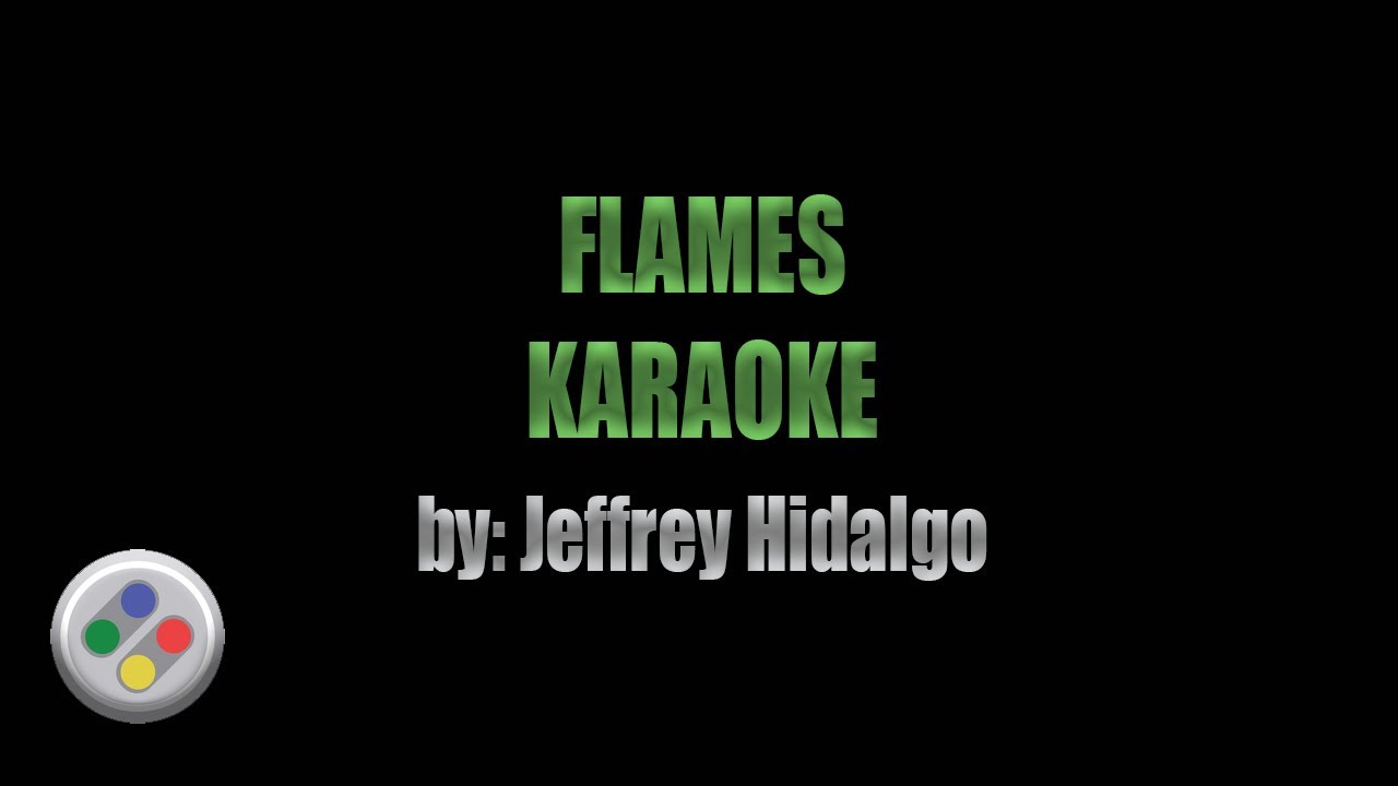 Jeffrey Hidalgo FLAMES Karaoke - YouTube