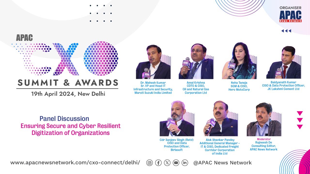 APAC CXO Summit & Awards: Ensuring Secure and Cyber Resilient ...