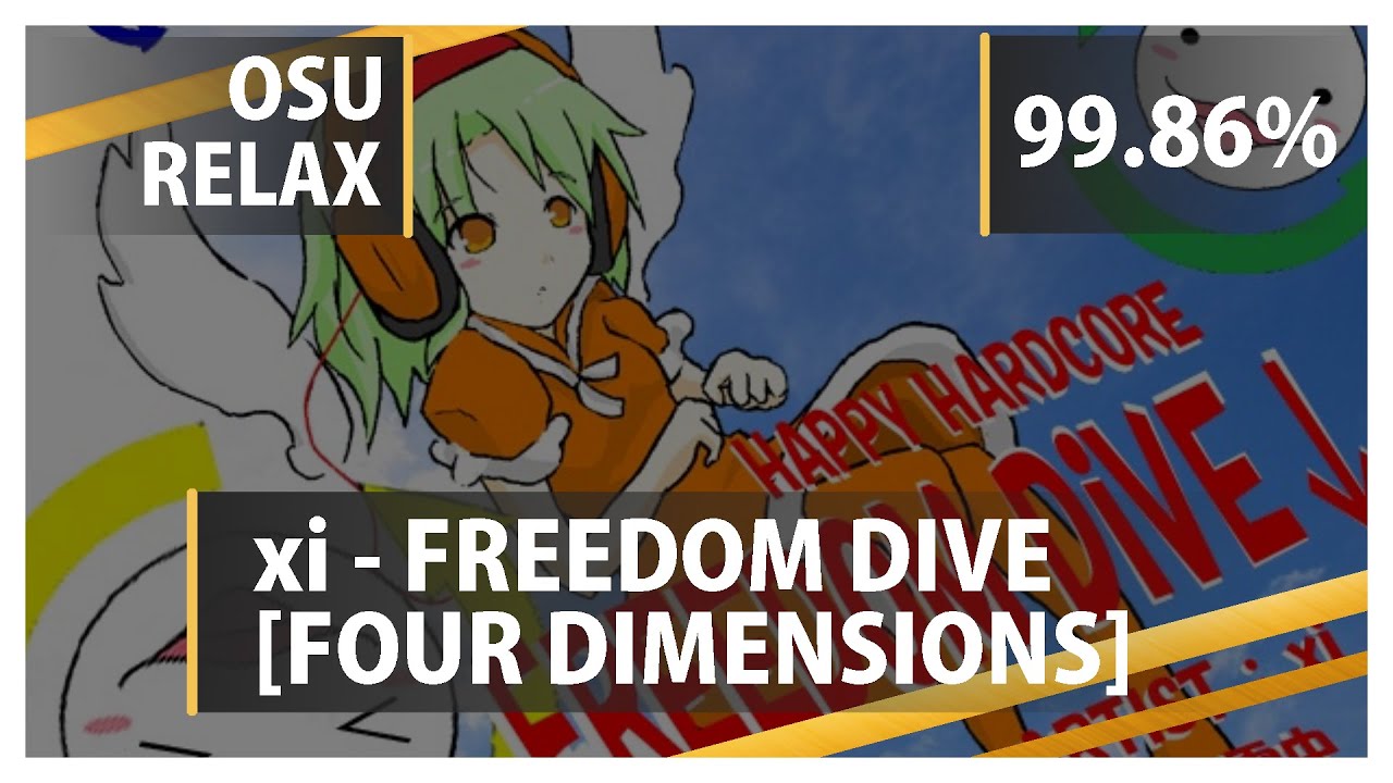 osu!relax : xi - FREEDOM DIVE [FOUR DIMENSIONS] +HDHRRX 99.86% FC - YouTube