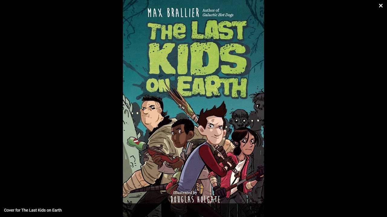 The Last Kids on Earth by Max Brallier ; illustrated by Douglas Holgate ...