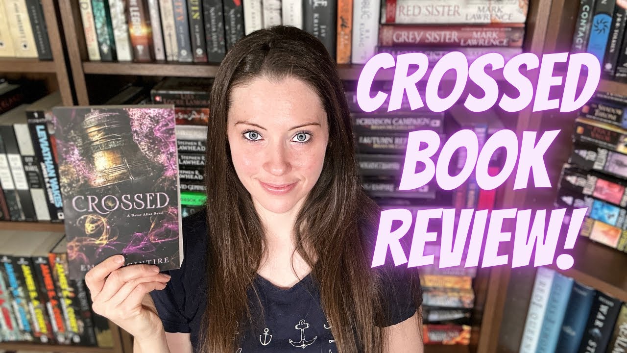 CROSSED by EMILY MCINTIRE BOOK REVIEW (Neverafter book 5)!!! - YouTube