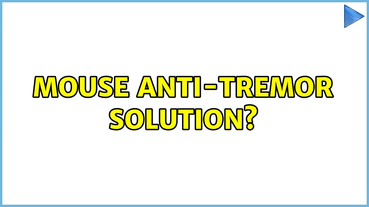 Mouse anti-tremor solution? (6 Solutions!!) - YouTube