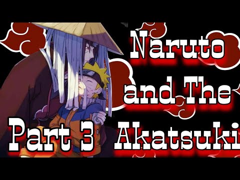 Naruto and The Akatsuki [] Naruto [] Part 3 Reupload