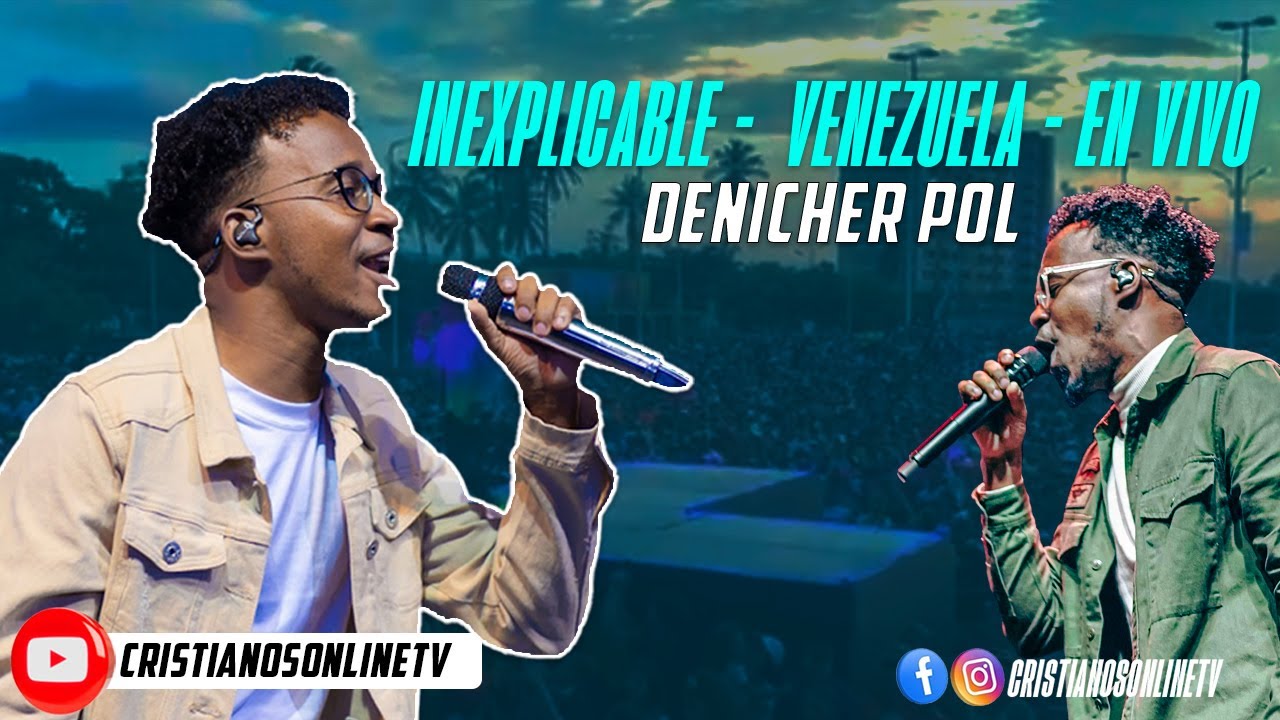 DENICHER POL - Inexplicable - Venezuela - En Vivo🔴 - YouTube