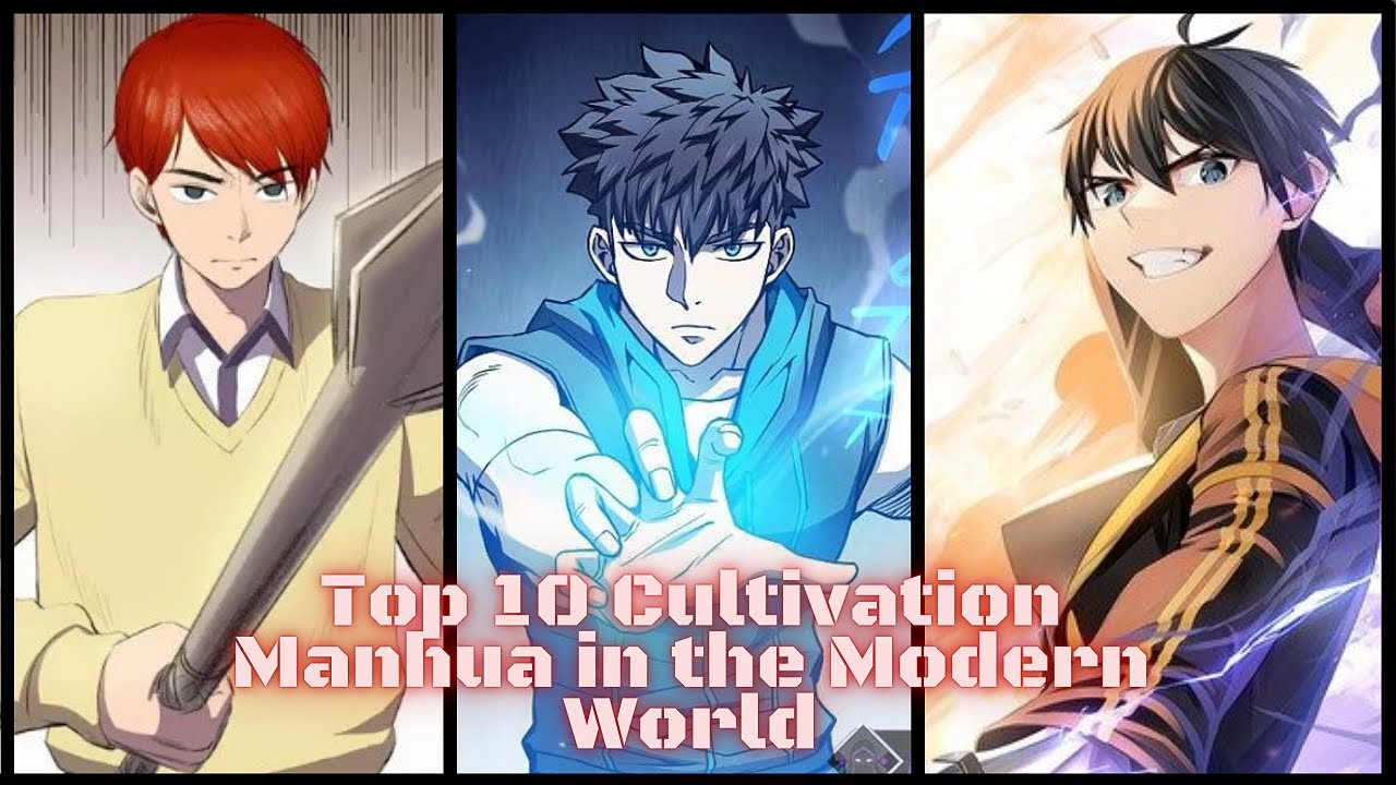 Top 10 Cultivation Manhua/Manhwa in the Modern World 2022 - Part 5 ...