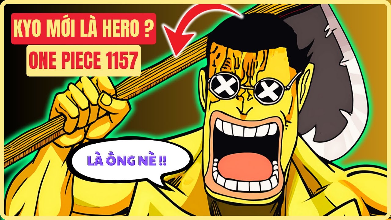 One Piece Chap 1157 - Kyo mới là Hero? - YouTube