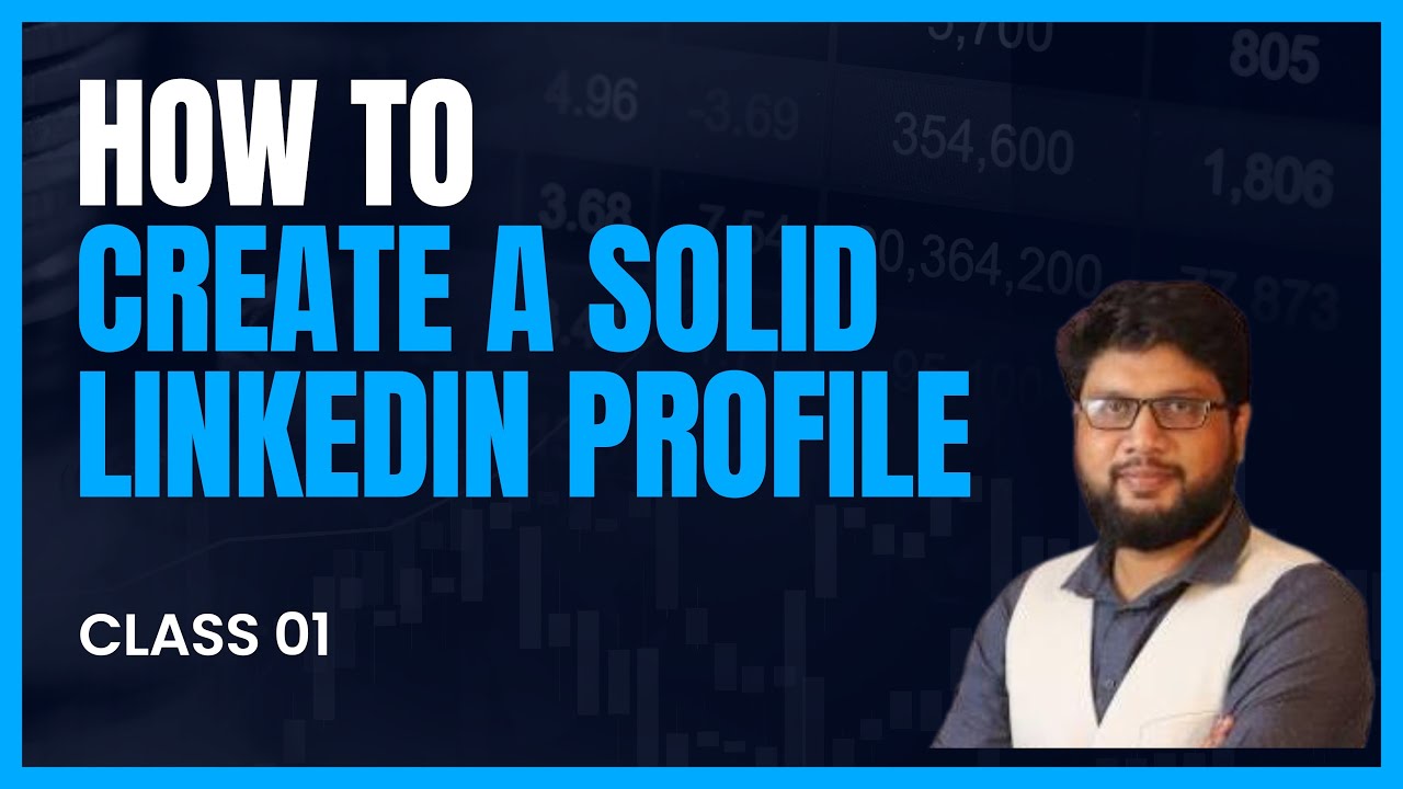 How to create a solid profile in LinkedIn (Class 01) - YouTube