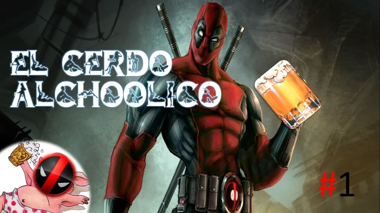 Chapter 1° //DeadPool// Gameplay y Trolleadas (El cerdo alcholico ...
