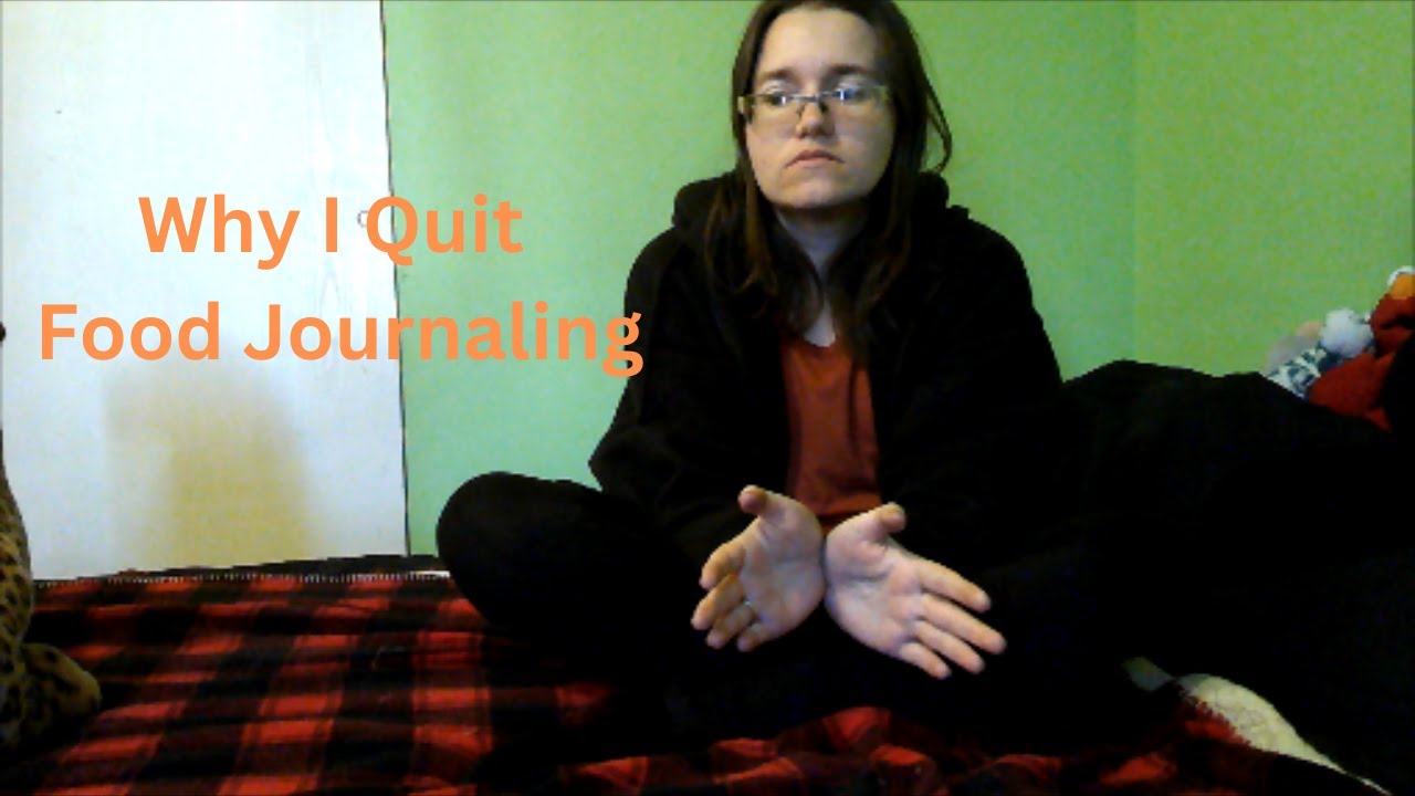 Why I Quit Food Journaling | Improving My Relationship With Food - YouTube