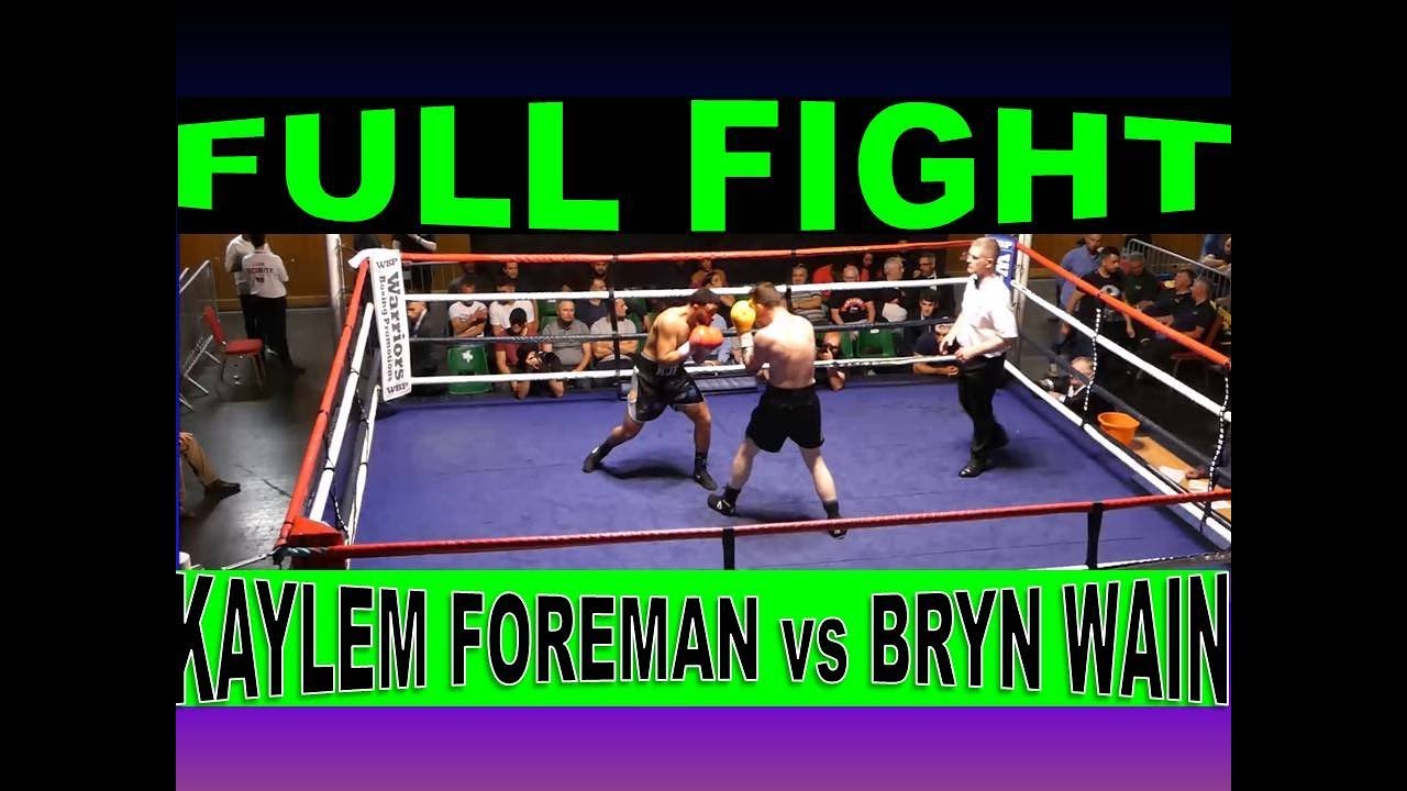 FULL FIGHT! KAYLEM FOREMAN vs BRYN WAIN | BRITISH WARRIORS - 20th JULY ...