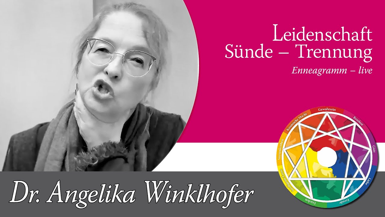 Leidenschaften: Sünden der Trennung? – Enneagramm mit Angelika ...