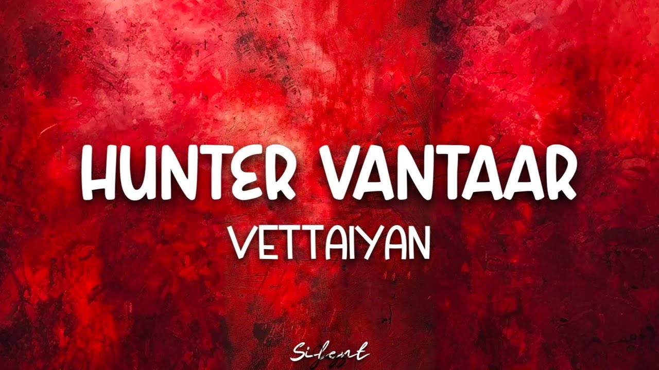 Hunter Vantaar (Lyrics) | Vettaiyan | Rajinikanth | Anirudh Ravichander ...