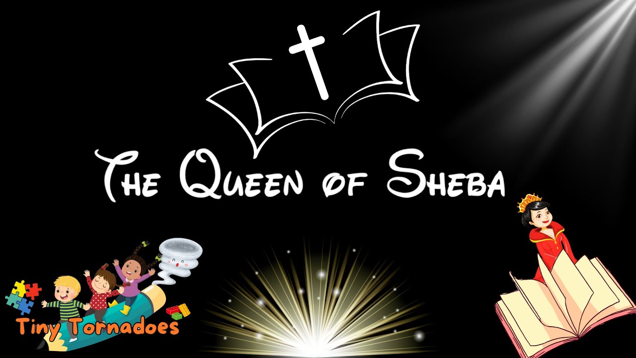 The Queen of Sheba| A Story for Kids| Tiny Tornadoes - YouTube