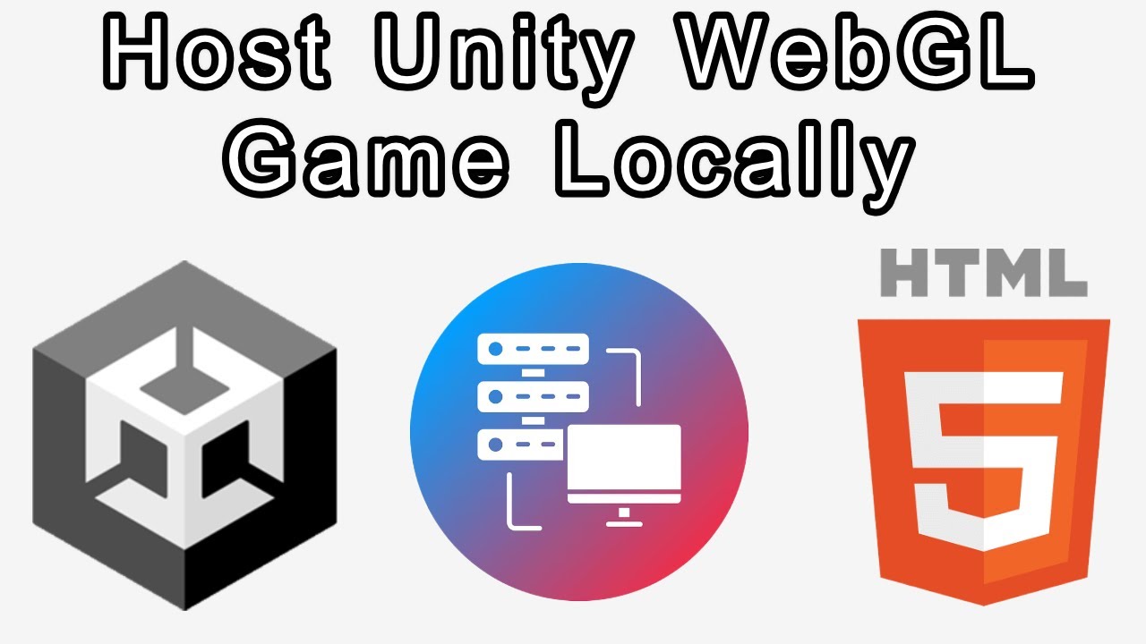 How to Host a Unity WebGL Game On Your Local Network - YouTube