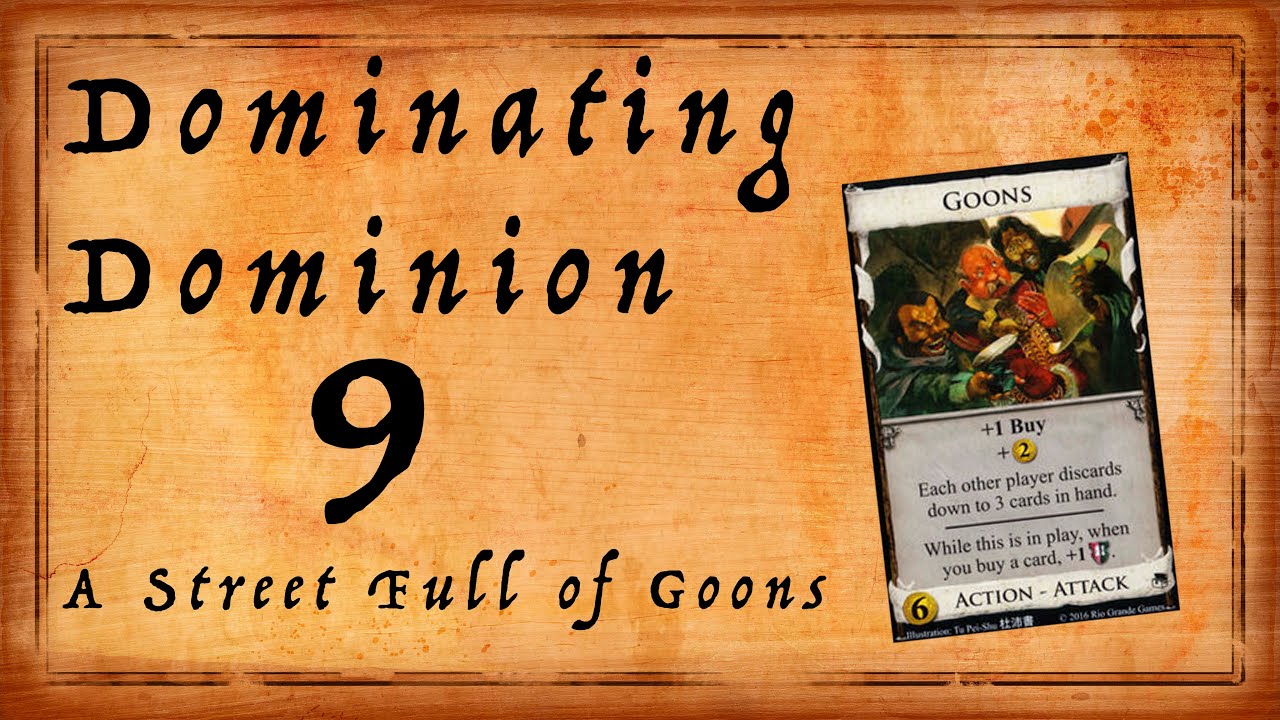 Dominating Dominion Episode 9: A Street Full of Goons - YouTube