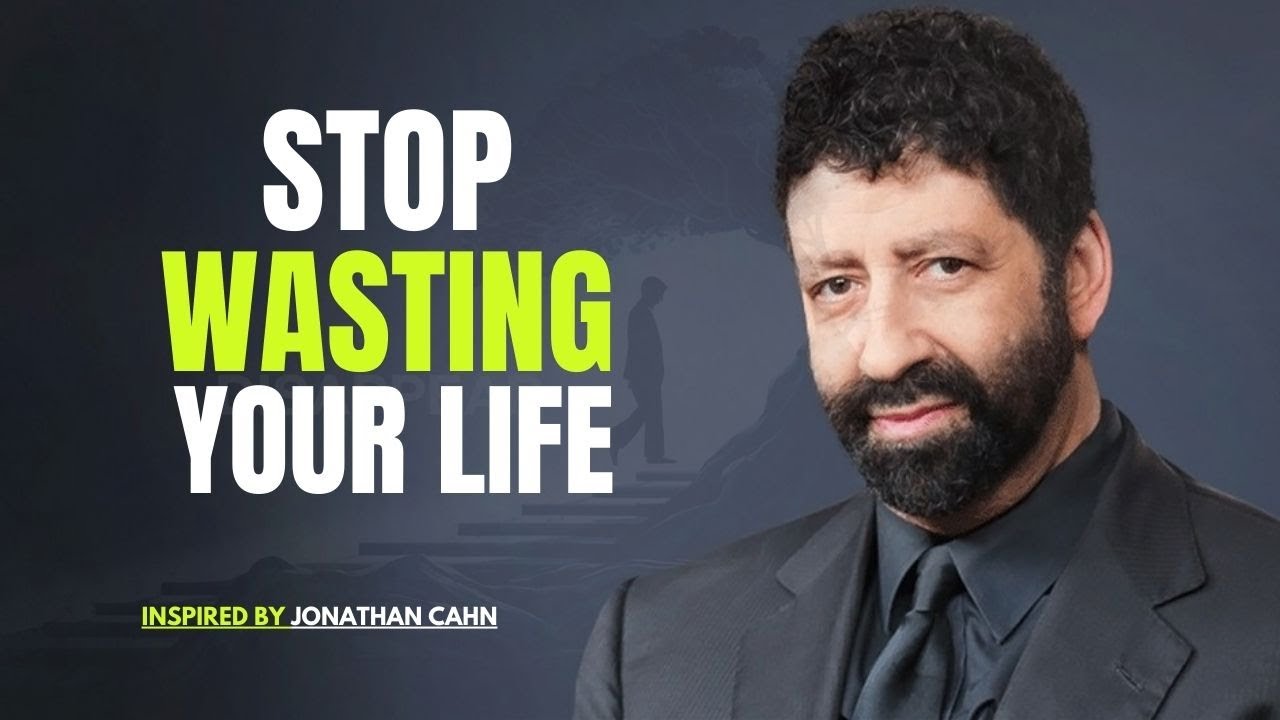 WAKE UP! STOP WASTING YOUR LIFE - Jonathan Cahn Motivational Speech ...