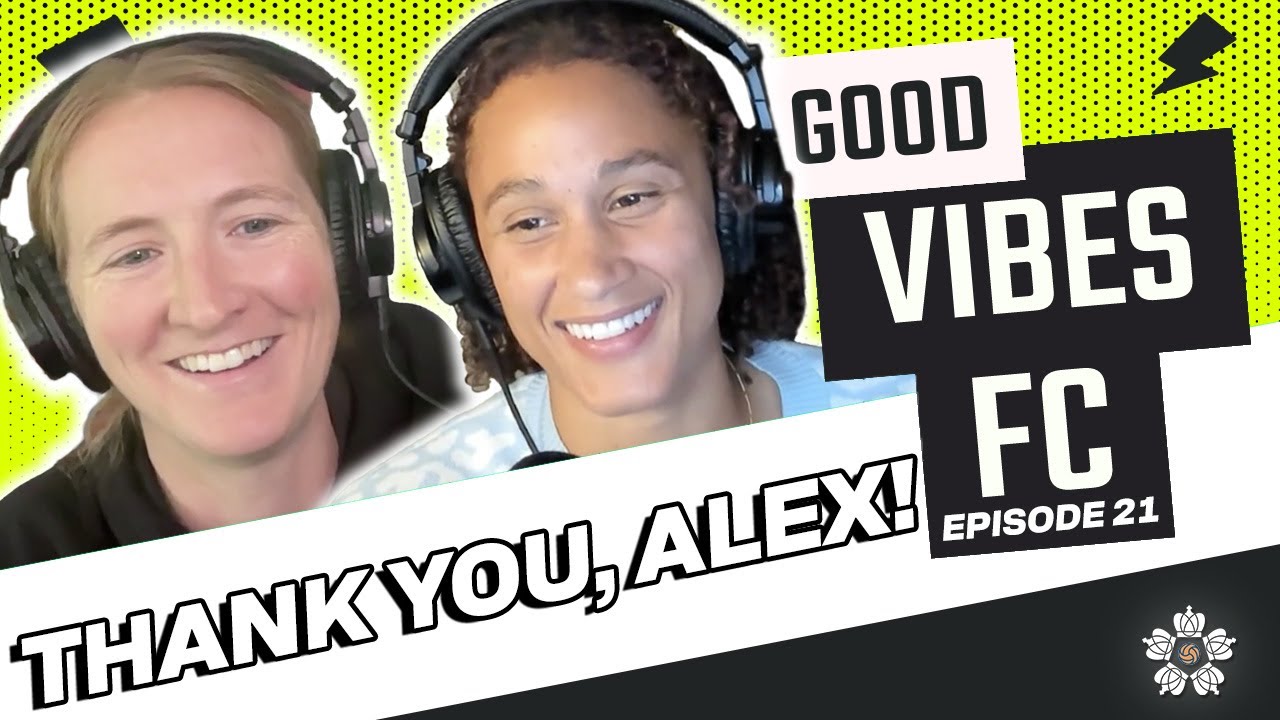 Epic Moments with Alex Morgan | Good Vibes FC Ep 21 ft. Sam & Lynn ...