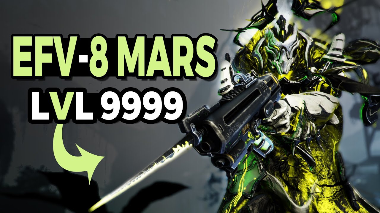 Warframe: EFV-8 MARS Build For Level Cap 9999 Steel Path - YouTube