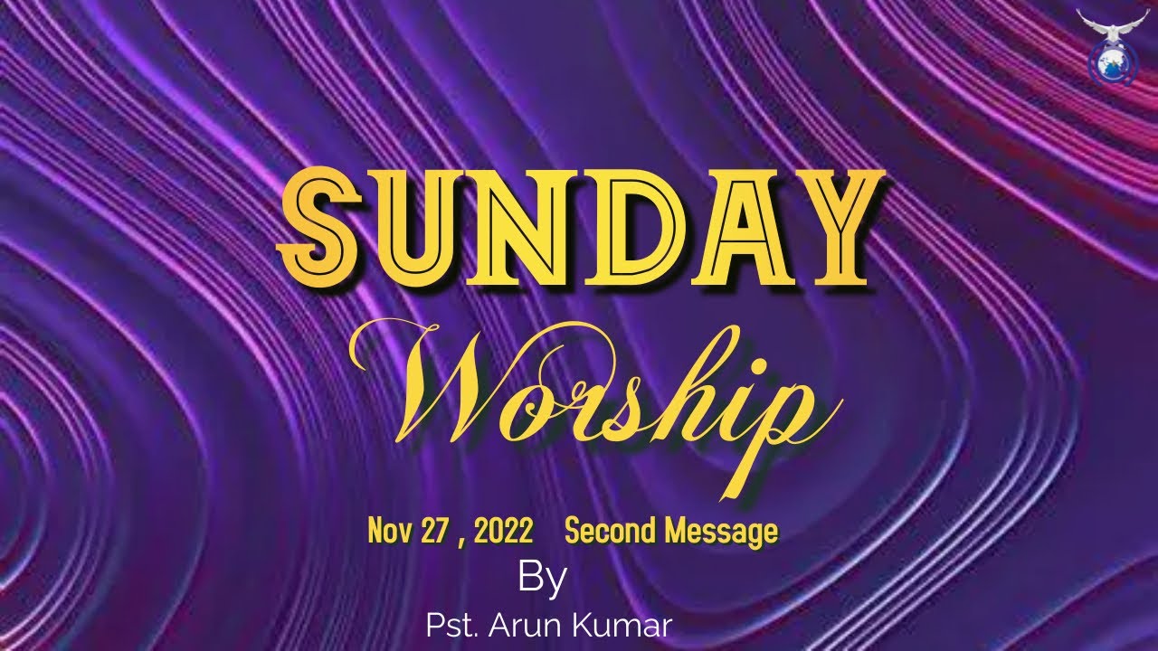 Sunday First Worship || Second Message || Man of God || Pastor Arun Kumar || Delhi - YouTube