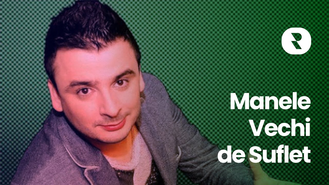 Manele Vechi de Suflet 🎵 Hituri Manele pe Sufletul Tau 🎵 Colaj Manele ...