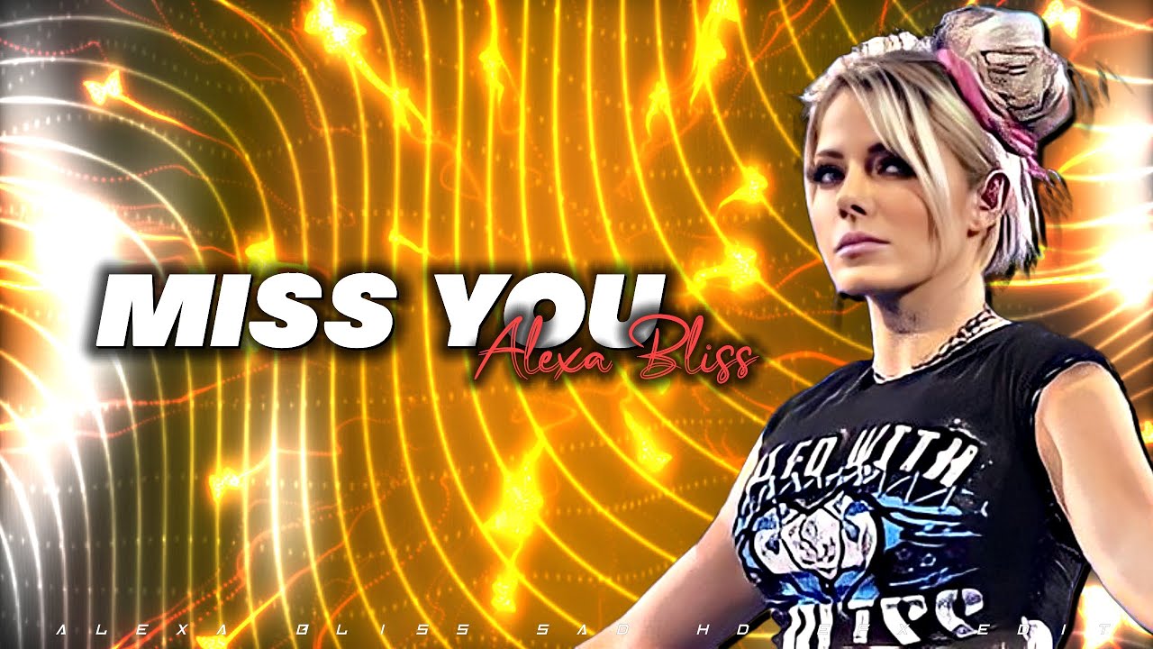 ALEXA BLISS MISSING RETURN ️‍🩹 | HD EFX EDIT 💕 || ALEXA REMIX - YouTube