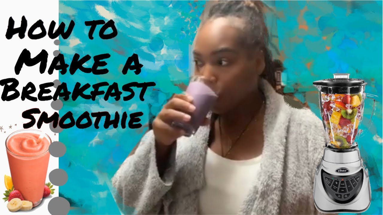Breakfast Smoothie Tutorial - YouTube