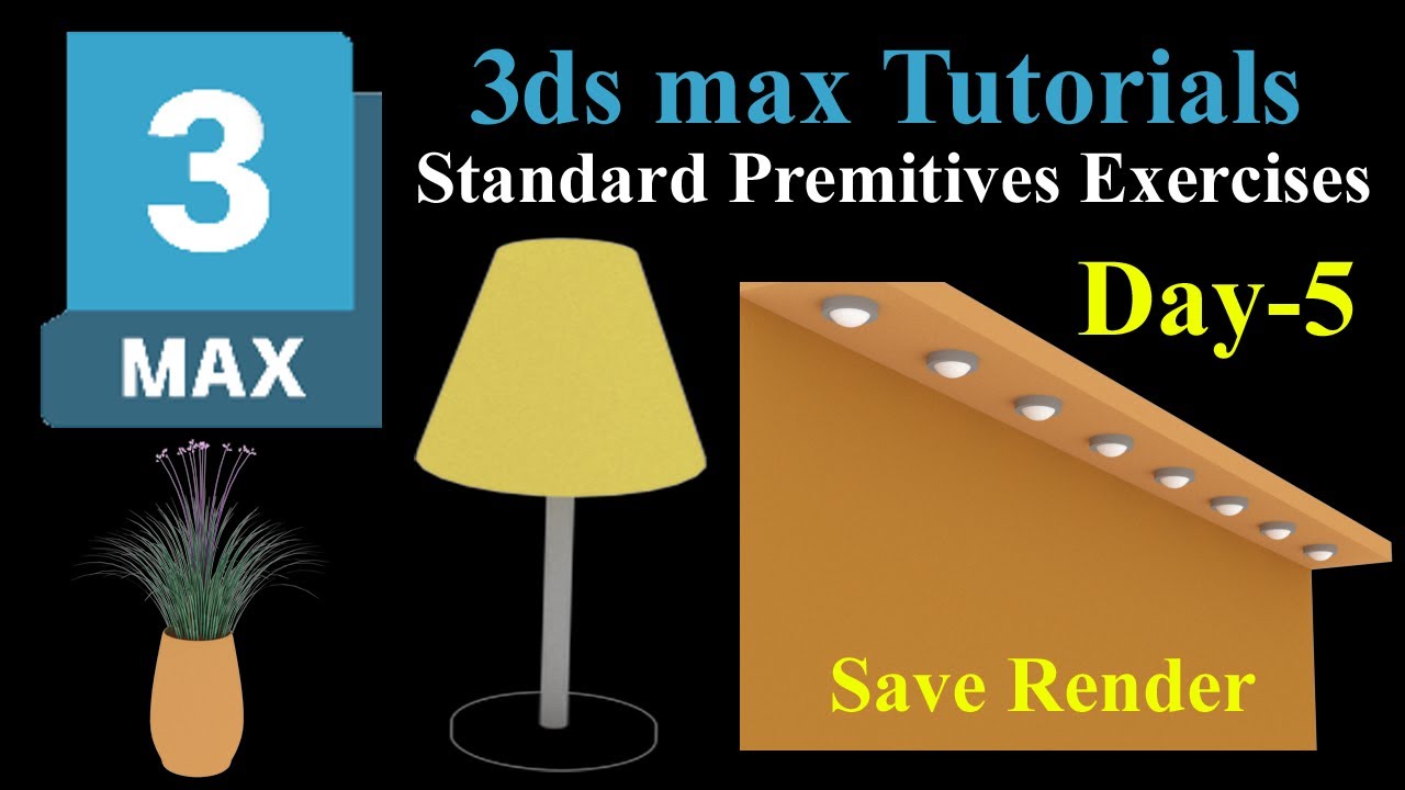 #5| How to Save a Render in 3ds max? Exercises of Standard Primitives ...