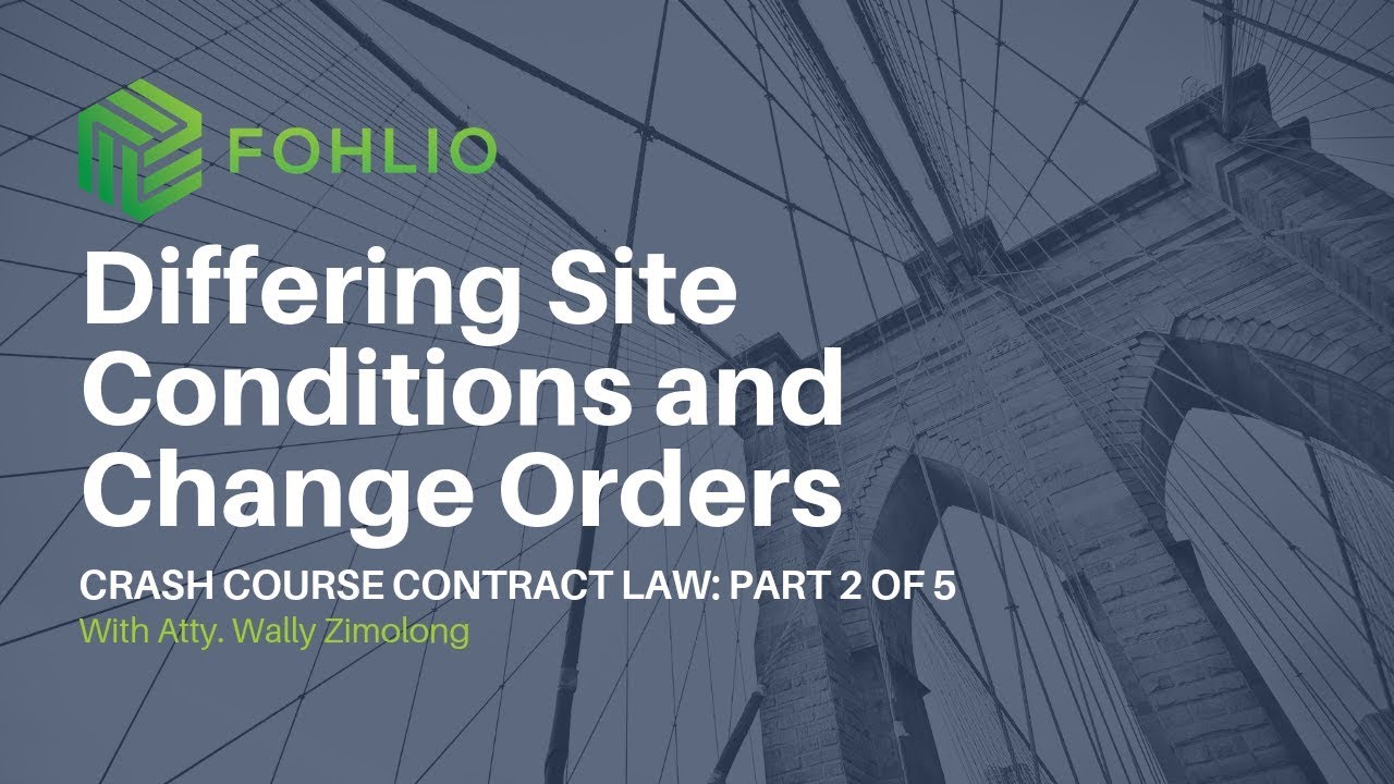 Differing Site Conditions and Change Orders: Crash Course Contract Law ...