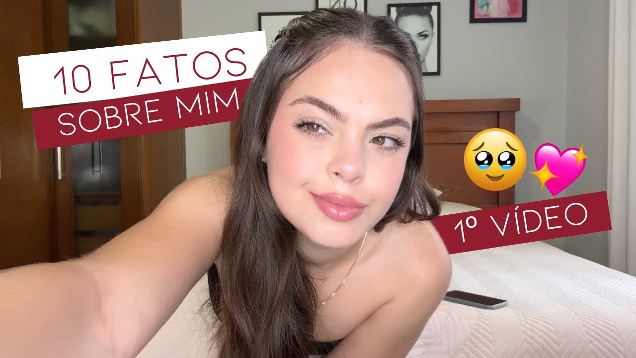 Primeiro vídeo do canal: 10 fatos sobre mim | Lana Godoi - YouTube