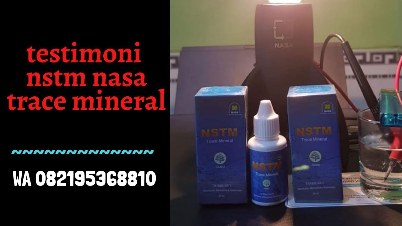 TESTIMONI NSTM (NASA TRACE MINERAL) WA 082195368910 - YouTube
