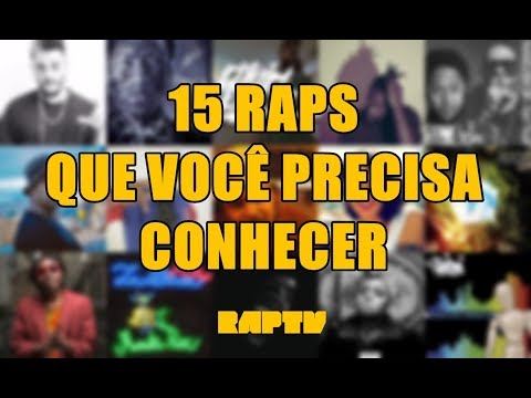 15 RAPS QUE VOCÊ PRECISA CONHECER | RAP TV