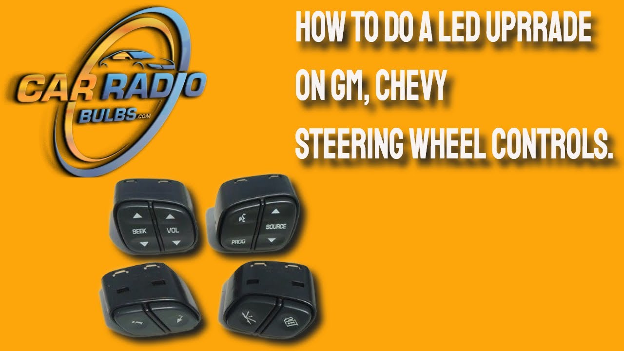 How To Do A Led Upgrade On Gm, Chevy Steering Wheel Controls. - YouTube
