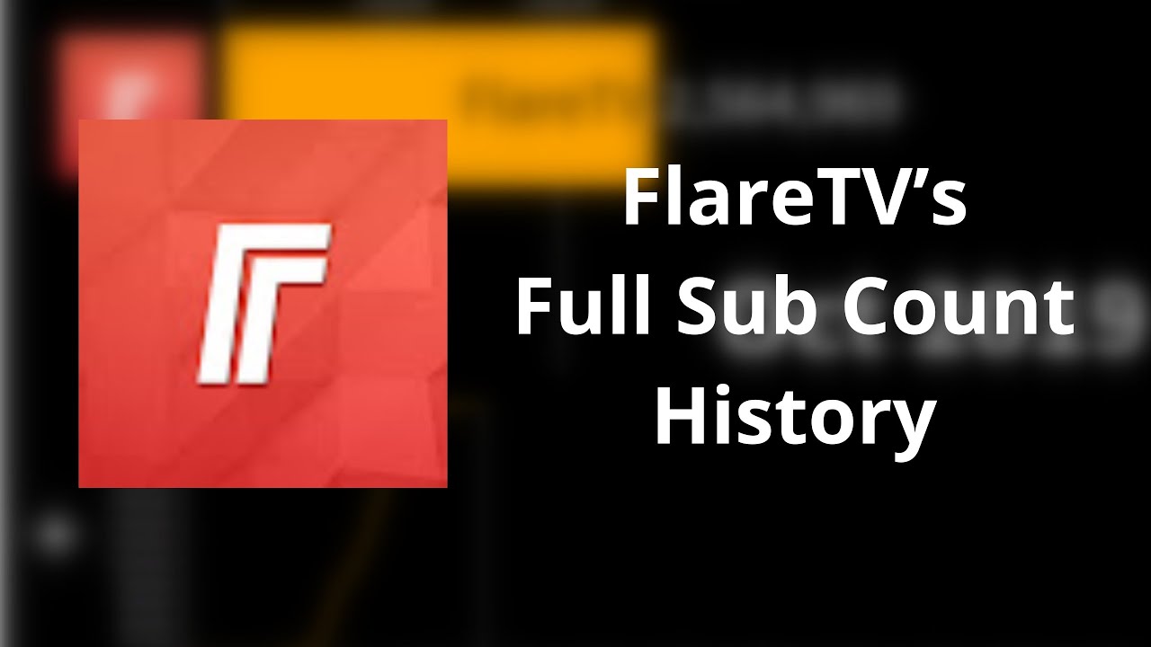 Sub Count History of FlareTV [January 2018 - September 2023] - YouTube