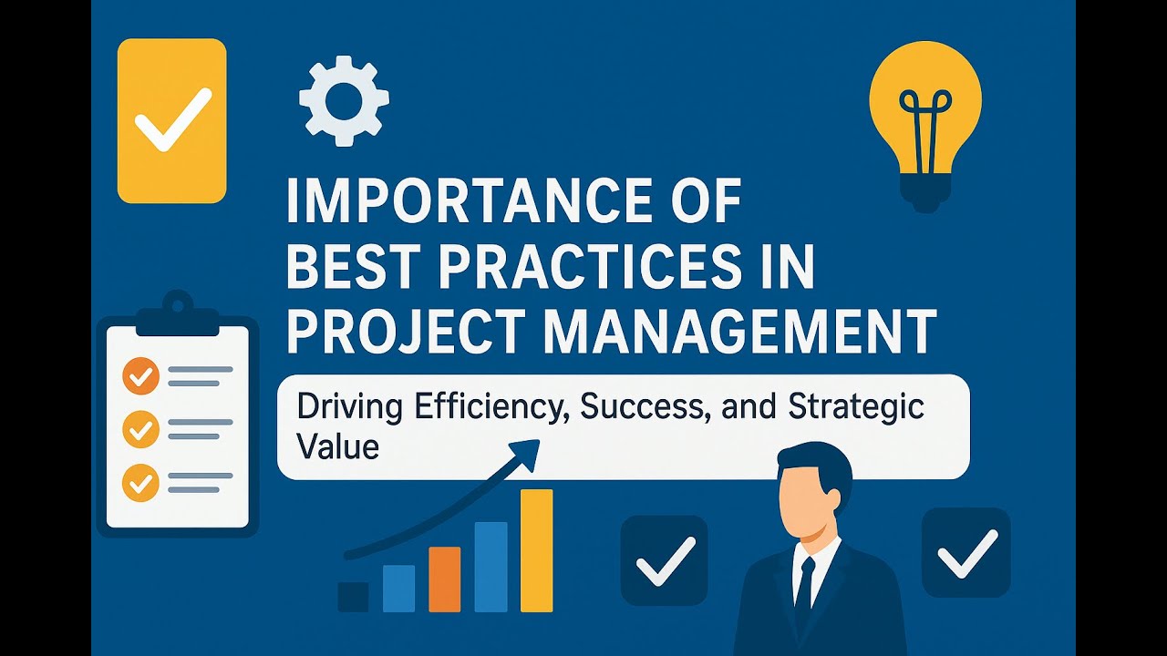 Importance of Best Practices in Project Management: Driving Efficiency ...