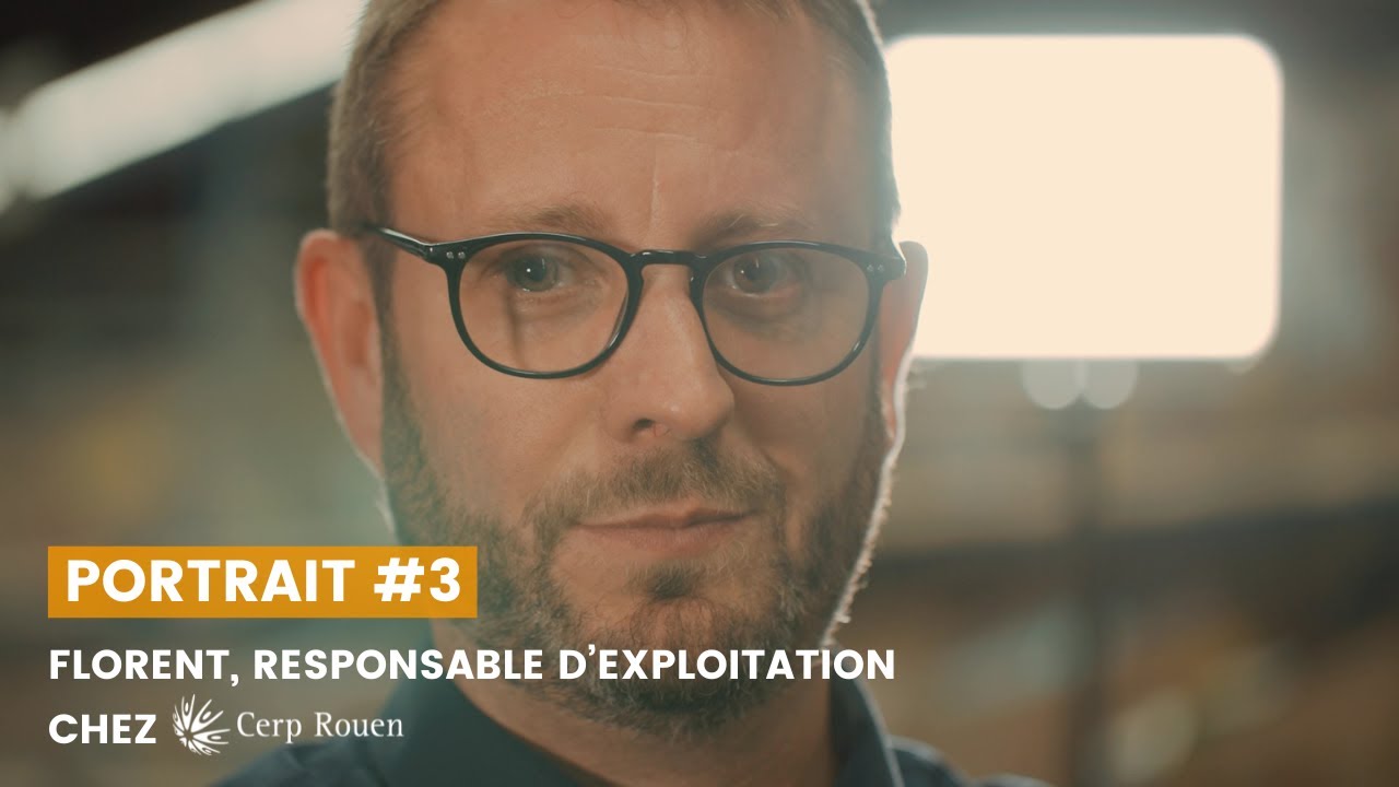 Portrait #3 : Florent, Responsable d'exploitation chez CERP Rouen - YouTube