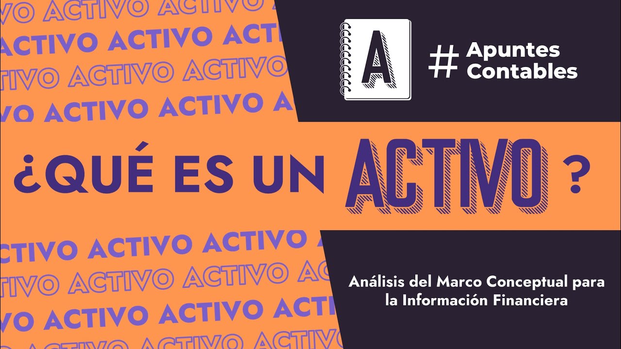 Qué es un ACTIVO? | Definición de ACTIVO en el Marco Conceptual de las ...