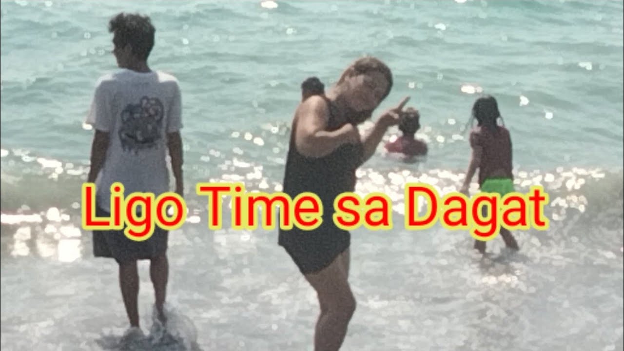 Ligo Time sa DAGAT - YouTube