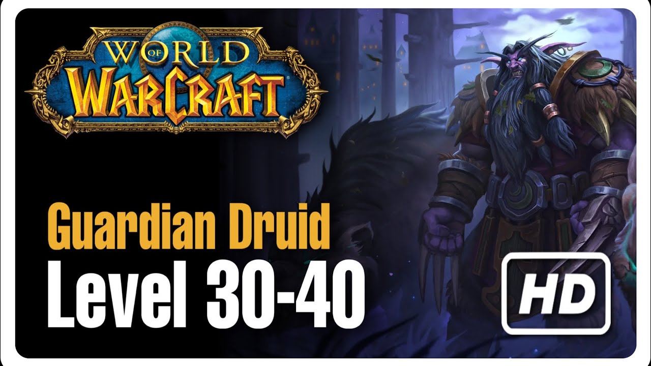 Guardian Druid - Level 30-40 World of Warcraft Leveling Journey [No ...