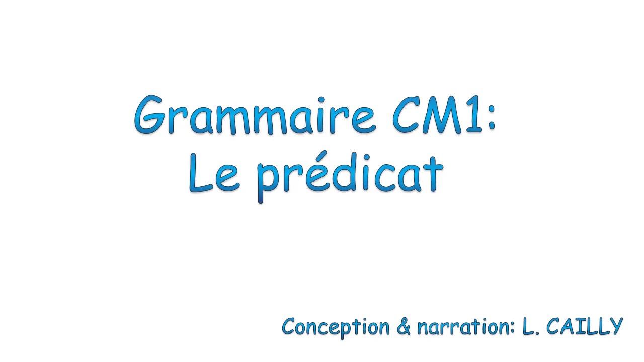Grammaire CM1: le prédicat. - YouTube