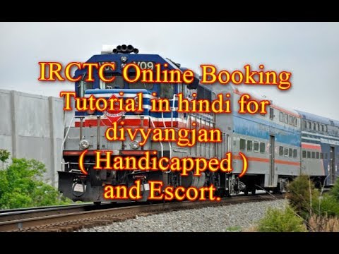 IRCTC Online Booking Tutorial in hindi for divyangjan ( Handicapped ...
