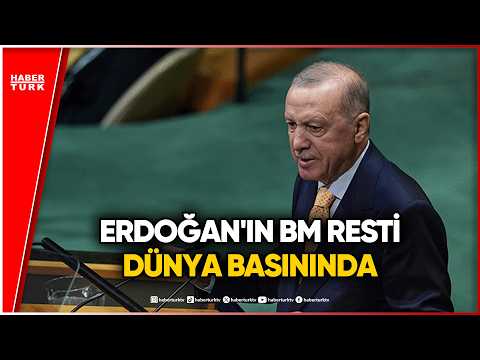 Erdoğan'ın BM Resti Dünyada Yankı Buldu: \