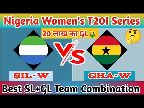 SIL-W vs GHA-W DREAM11 TEAM | sil-w vs gha-w Today Match | SIL-W vs GHA-W Match Prediction |