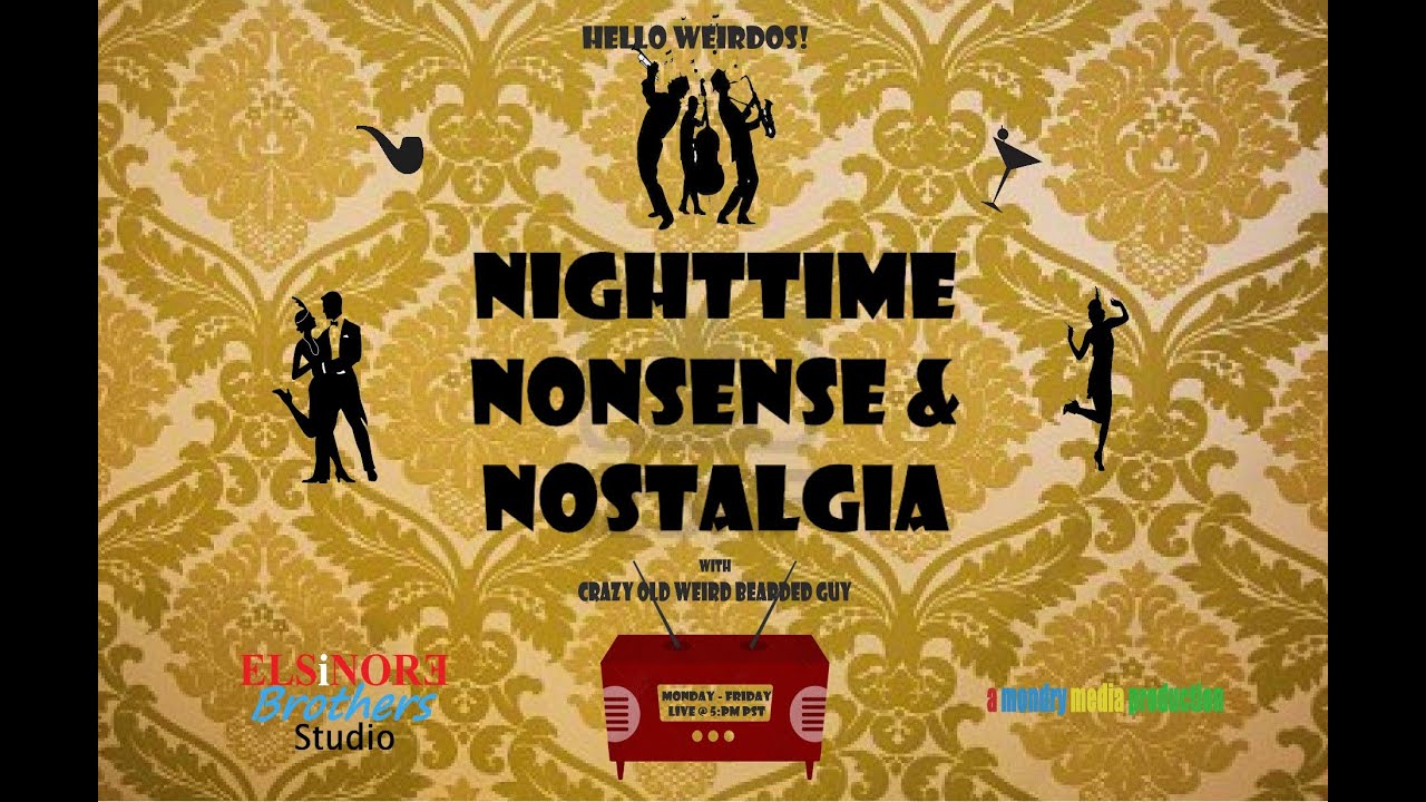 Nighttime Nonsense & Nostalgia Episode 13 - YouTube
